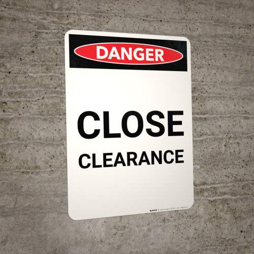 Danger: Close Clearance Portrait - Wall Sign | Creative Safety Supply