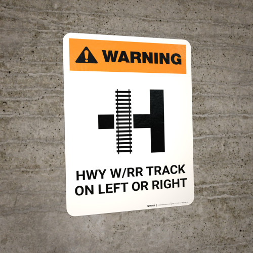 Warning: HWY W/RR Track on Left or Right ANSI Portrait - Wall Sign ...