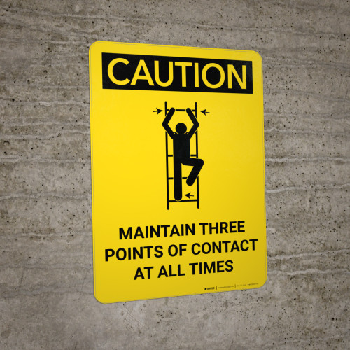 Caution: Maintain Three Points Of Contact At All Times Portrait ...