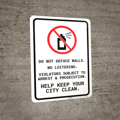 Do Not Deface Walls No Loitering - Violators Subject to Arrest Portrait