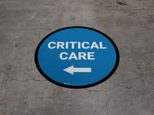 Critical Care Left with Arrow Circular - Floor Sign | Creative Safety ...