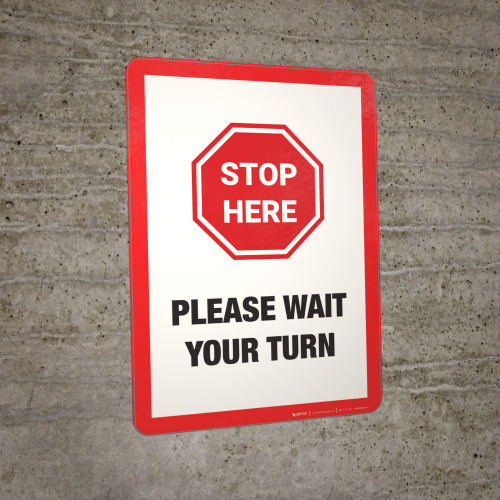 Stop Here: Please Wait Your Turn - Wall Sign