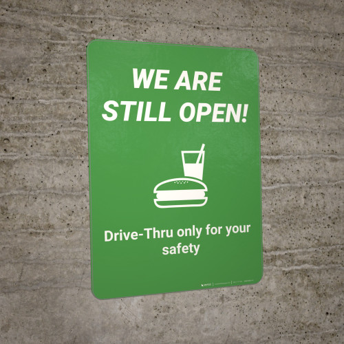 We Are Still Open! Drive Thru Only For Your Safety - Wall Sign