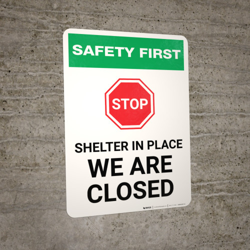 Safety First: STOP - Shelter in Place - We Are Closed Portrait - Wall Sign