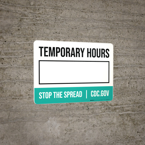 Temporary Hours with Write-In Box - Stop The Spread Landscape - Wall Sign