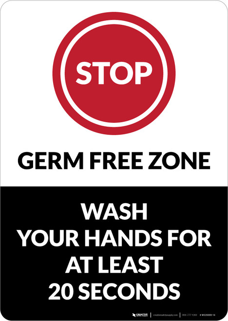 Stop: Germ Free Zone Wash Hands For 20 Seconds Portrait - Wall Sign