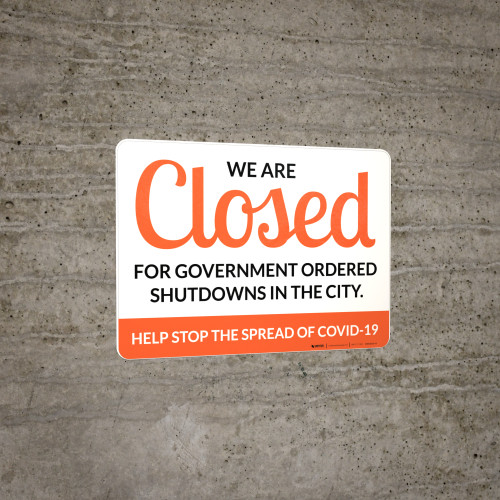We Are Closed For Government Ordered Shutdowns Landscape - Wall Sign