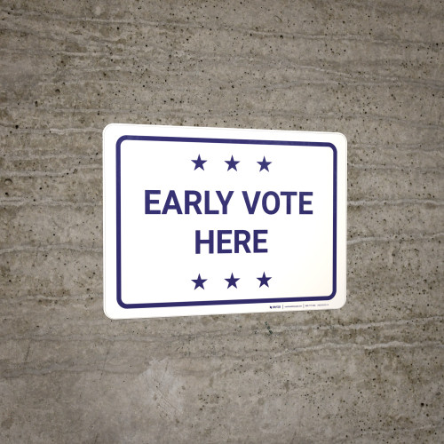 Early Vote Here with Stars Landscape - Wall Sign | Creative Safety Supply