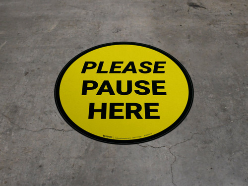 Please Pause Here Yellow Circular - Floor Sign