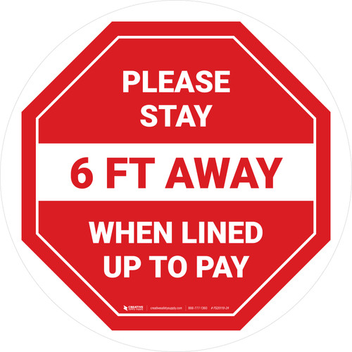 Please Stay 6 Ft Away When Lined Up To Pay Stop - Circular - Floor Sign ...
