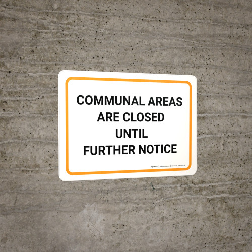 Communal Areas Are Closed Until Further Notice Landscape - Wall Sign