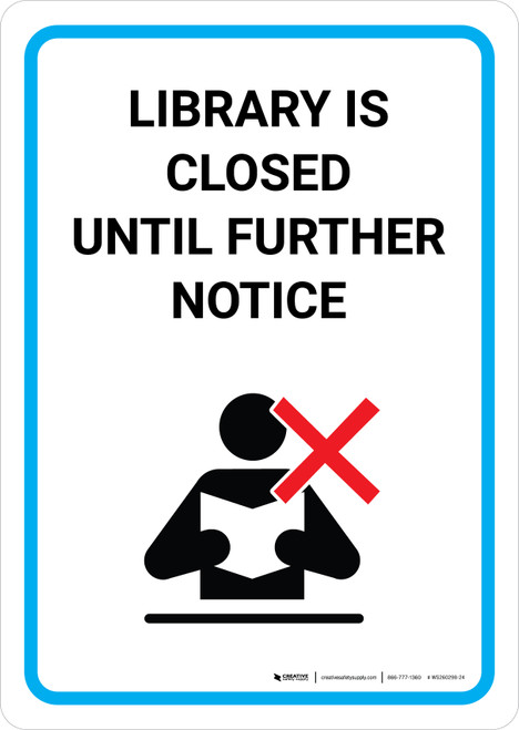 Library is Closed Until Further Notice with Icon Portrait - Wall Sign