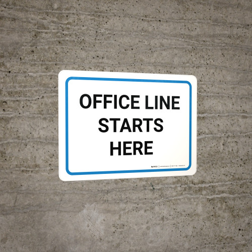 Office Line Starts Here Landscape - Wall Sign | Creative Safety Supply