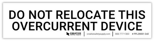 Do Not Relocate This Overcurrent Device - Arc Flash Label
