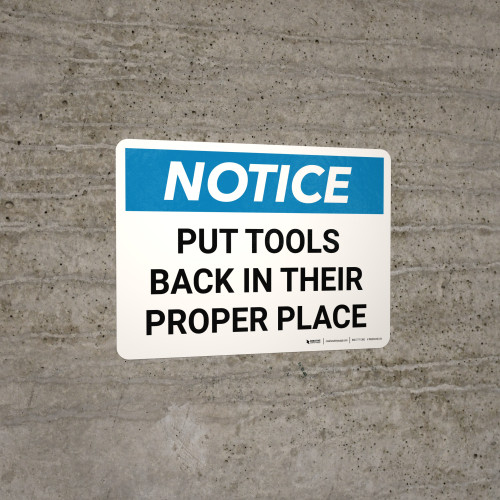 Notice: Put Tools Back In Their Proper Place Landscape - Wall Sign
