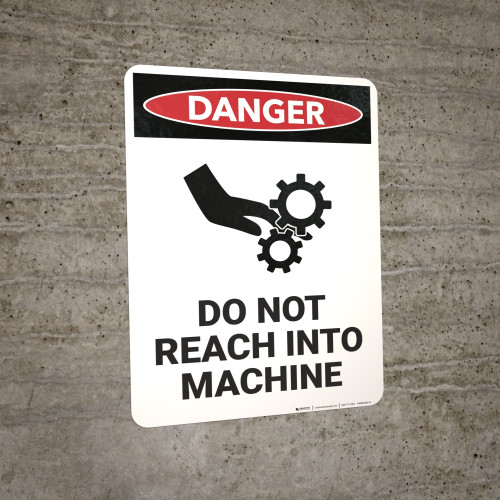 Danger: Do Not Reach Into Machine - Wall Sign | Creative Safety Supply