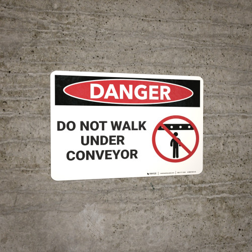 Danger: Do Not Walk Under Conveyor - Wall Sign | Creative Safety Supply