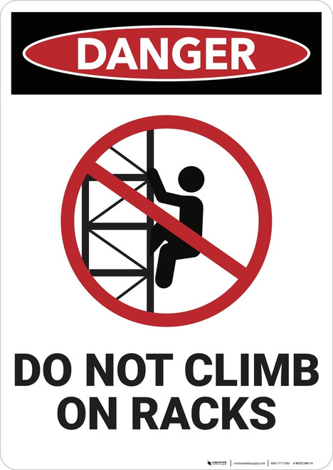 Danger: Do Not Climb On Racks - Wall Sign | Creative Safety Supply