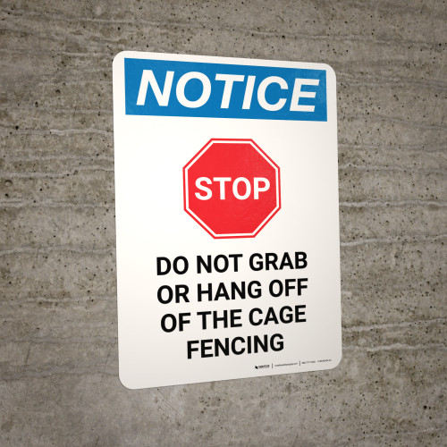 Notice: Do Not Grab Or Hang Off Cage Portrait - Wall Sign