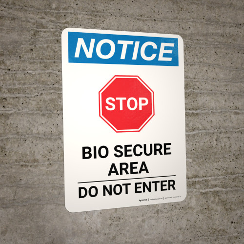 Notice: Stop Bio Secure Area Do Not Enter Portrait - Wall Sign