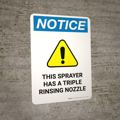 Notice: This Sprayer Has A Triple Rinsing Nozzle Portrait - Wall Sign