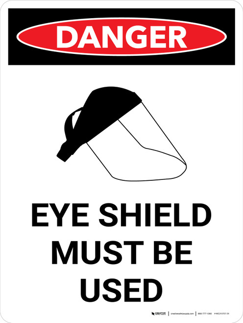 Danger: Eye Shield Must be Used Portrait with Icon - Wall Sign