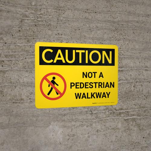 Caution: Not A Pedestrian Walkway Landscape With Icon - Wall Sign