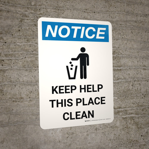 Notice: Help Keep This Place Clean Portrait with Trash Icon - Wall Sign ...