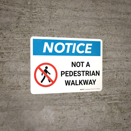 Notice: Not A Pedestrian Walkway Landscape with Icon - Wall Sign ...