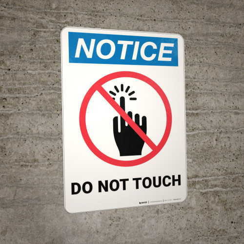 Notice: Do Not Touch - Wall Sign | Creative Safety Supply