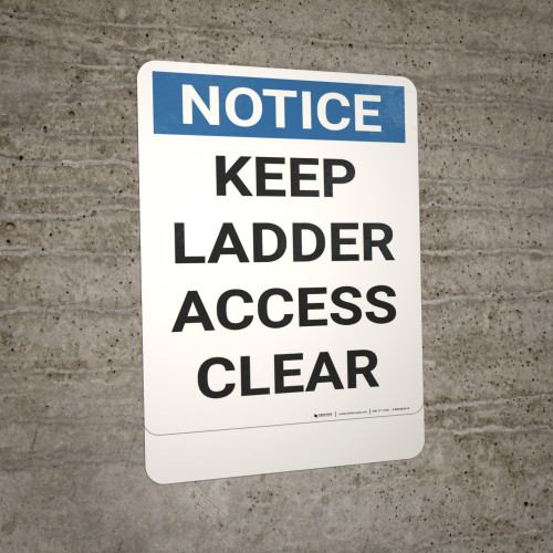 Notice: Keep Ladder Access Clear - Wall Sign