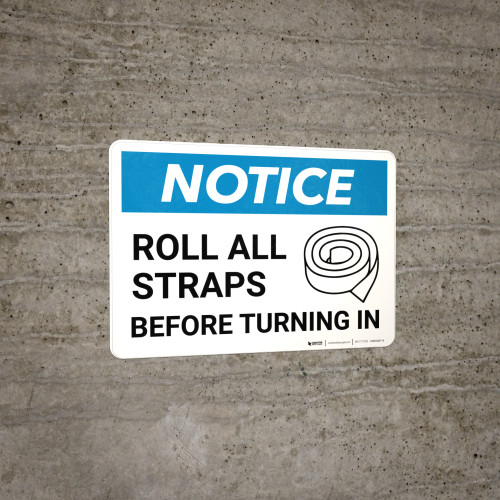 Notice: Roll All Straps Before Turning In - Wall Sign