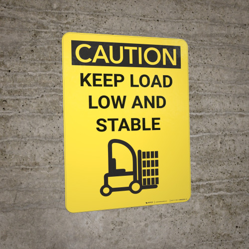 Caution: Keep Load Low And Stable Vertical - Wall Sign