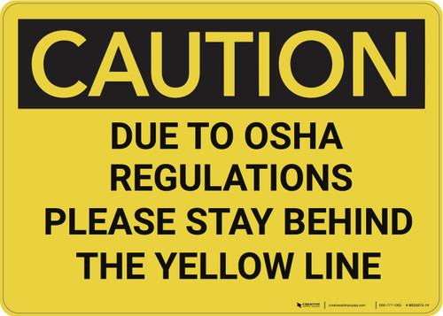Caution: Please Stay Behind The Yellow Line - Wall Sign