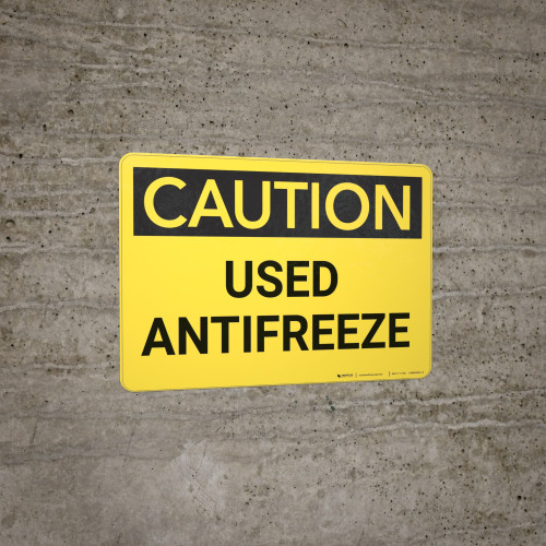 Caution: Used Antifreeze - Wall Sign | Creative Safety Supply