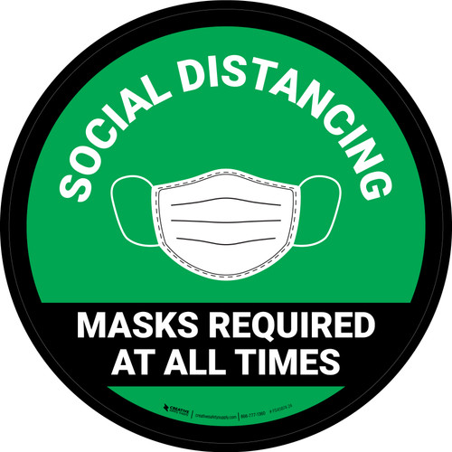 Social Distancing Masks Required At All Times Green Circular - Floor Sign