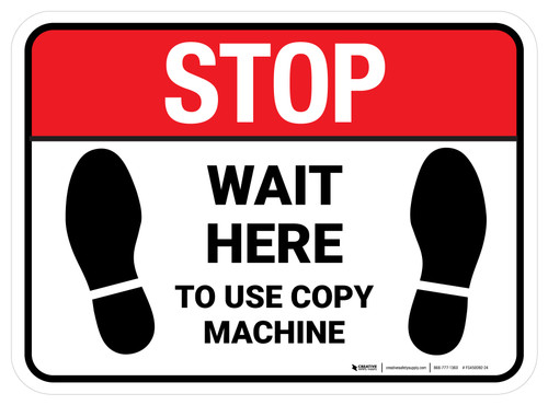 Stop: Wait Here To Use Copy Machine Rectangle - Floor Sign