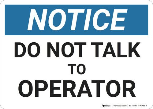 Notice: Hazard Talk To Operator - Wall Sign | Creative Safety Supply