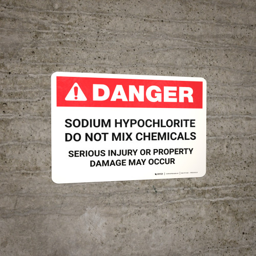 Danger: Sodium Hypochlorite - Do Not Mix Chemicals - Wall Sign
