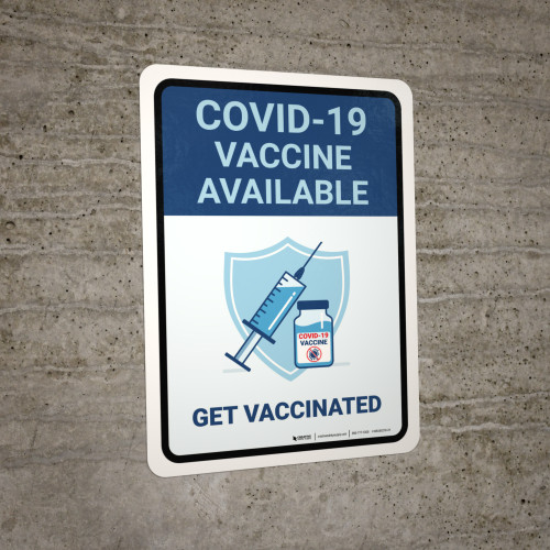 Covid-19 Vaccine Available Get Vaccinated V2 Portrait - Wall Sign