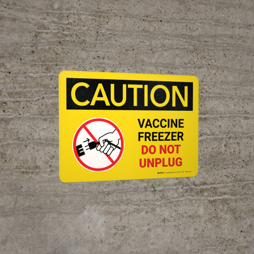Caution: Vaccine Freezer - Do Not Unplug Landscape - Wall Sign ...