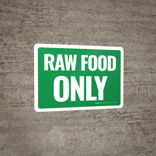 Raw Food Only Green Landscape - Wall Sign | Creative Safety Supply