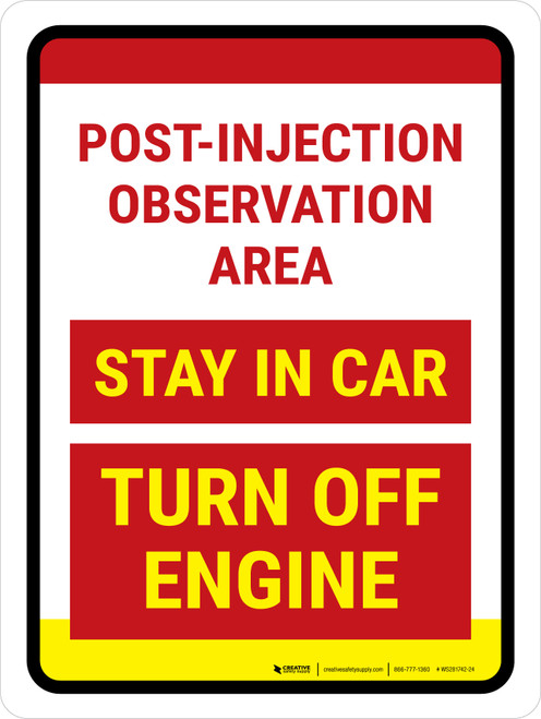 Post Injection Observation Area - Stay in Car/Turn Off Engine Portrait ...
