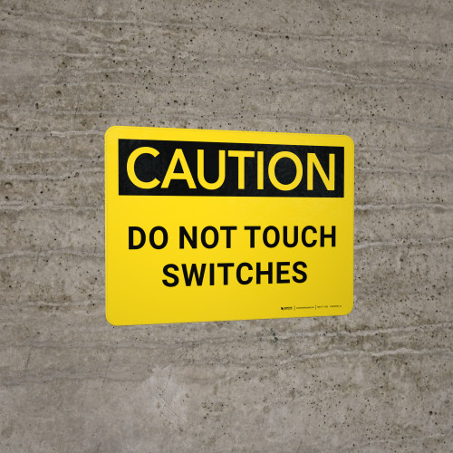 Caution: Do Not Touch Switches Landscape - Wall Sign