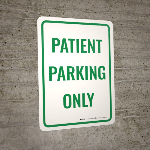 Patient Parking Only Portrait - Wall Sign | Creative Safety Supply