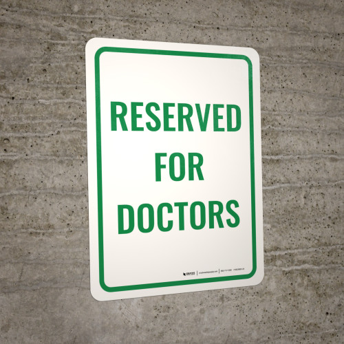 Reserved For Doctors Portrait - Wall Sign | Creative Safety Supply