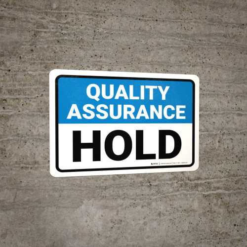 Quality Assurance: Hold Landscape - Wall Sign | Creative Safety Supply