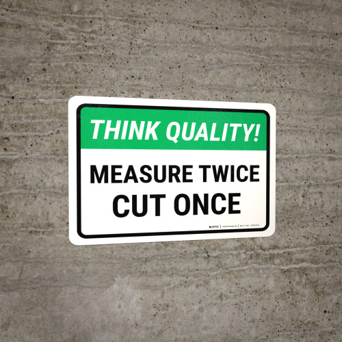 Think Quality: Measure Twice Cut Once Landscape - Wall Sign | Creative ...