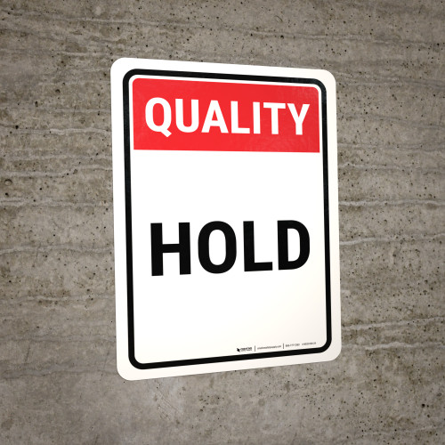 Quality: Hold Portrait - Wall Sign | Creative Safety Supply
