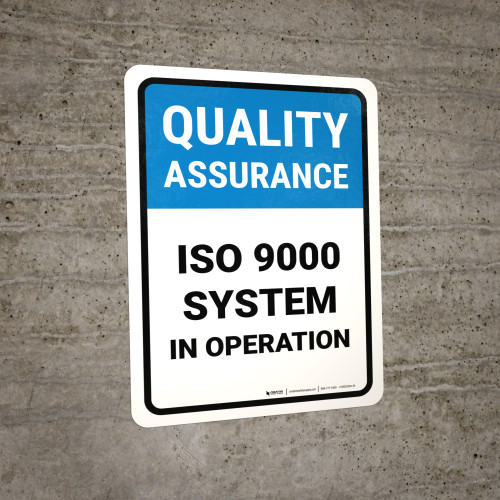 Quality Assurance: ISO 9000 system in operation Portrait - Wall Sign